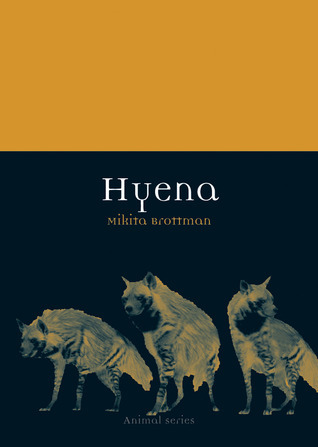 Hyena (Animal) by Mikita Brottman | Goodreads