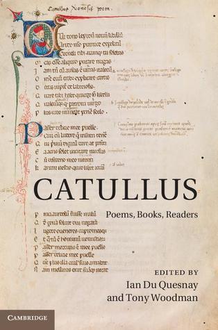 Catullus: Poems, Books, Readers by Ian Du Quesnay | Goodreads