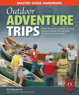 Master Guide Handbook to Outdoor Adventure Trips: Expert Advice on ...