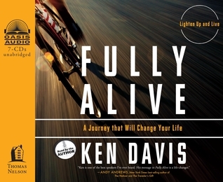 Fully Alive: Lighten Up and Live - A Journey that Will Change Your Life ...