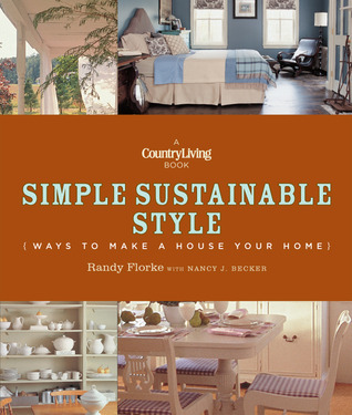 Country Living Simple Sustainable Style: Ways to Make a House Your Home ...