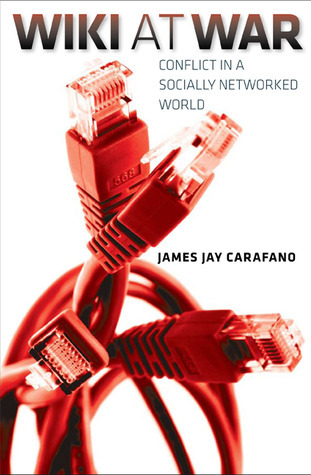 Wiki at War: Conflict in a Socially Networked World by James Jay ...