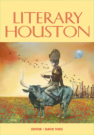 Literary Houston (Literary Cities, 5) by David Theis | Goodreads