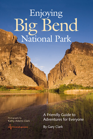 Enjoying Big Bend National Park: A Friendly Guide to Adventures for ...