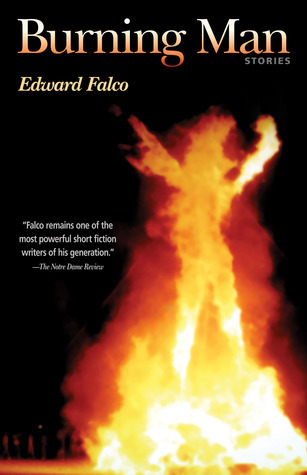 Burning Man: Stories by Edward Falco | Goodreads