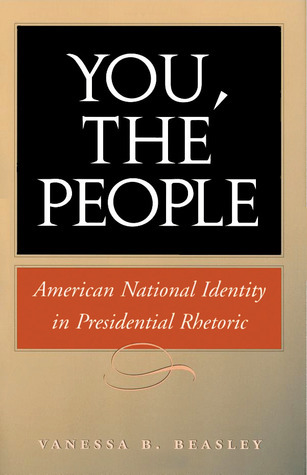 You, the People: American National Identity in Presidential Rhetoric ...