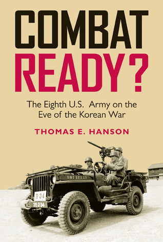 Combat Ready?: The Eighth U.S. Army on the Eve of the Korean War ...
