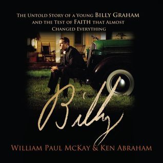 Billy: The Untold Story of a Young Billy Graham and the Test of Faith ...