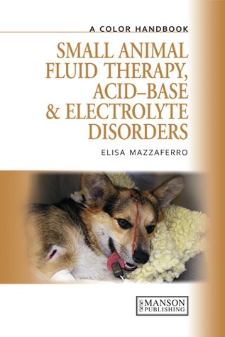 Small Animal Fluid Therapy, Acid-base and Electrolyte Disorders: A ...