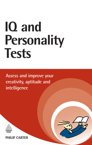 IQ and Personality Tests: Assess and Improve Your Creativity, Aptitude ...