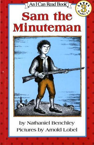 Sam the Minuteman (I Can Read Level 3) by Nathaniel Benchley | Goodreads