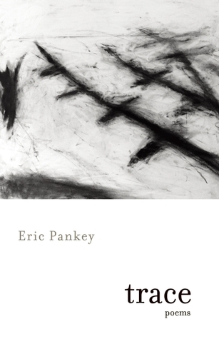 Trace: Poems by Eric Pankey | Goodreads