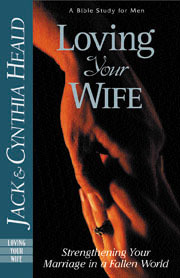 Loving Your Wife: How to strengthen your marriage in an imperfect world ...