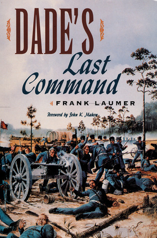 Dade's Last Command by Frank Laumer | Goodreads