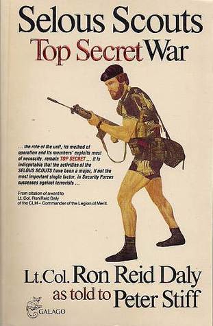 Selous Scouts - Top Secret War by R.F. Reid-Daly | Goodreads