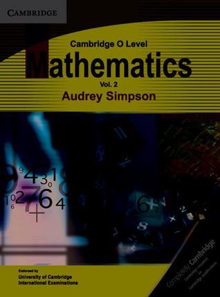 Cambridge O Level Mathematics: Volume 2 by Audrey Simpson | Goodreads