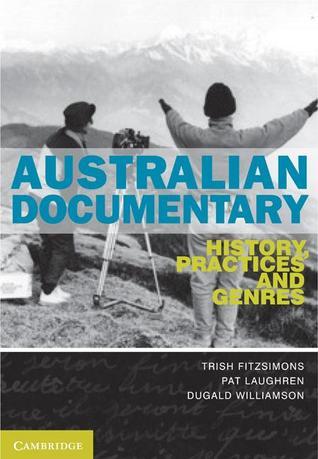 Australian Documentary: History, Practices and Genres by Trish ...