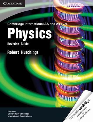 Cambridge International AS and A Level Physics Revision Guide by Robert ...