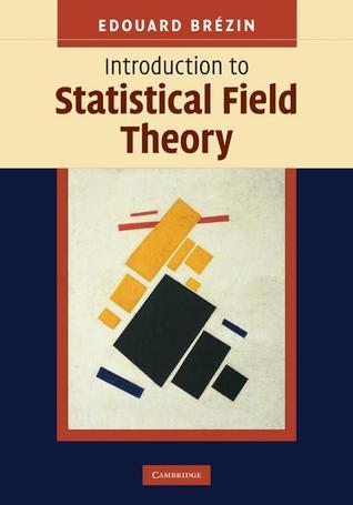 Introduction to Statistical Field Theory by Edouard Brézin | Goodreads
