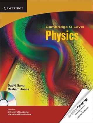 Cambridge O Level Physics with CD-ROM by David Sang | Goodreads