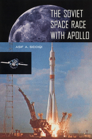 The Soviet Space Race with Apollo by Asif A. Siddiqi | Goodreads