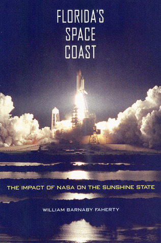 Florida's Space Coast: The Impact of NASA on the Sunshine State by ...