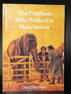 The Elephant Who Walked to Manchester by David Barnaby | Goodreads