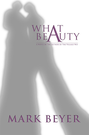 What Beauty by Mark Beyer | Goodreads