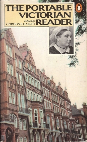 The Portable Victorian Reader by Gordon S. Haight | Goodreads