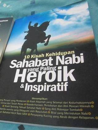 10 Kisah Kehidupan Sahabat Nabi yang Paling Heroik Inspiratif by Adiba ...