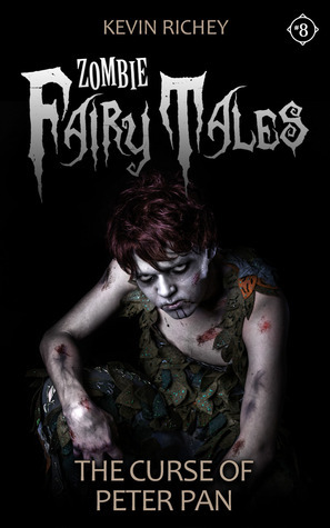 The Curse of Peter Pan (Zombie Fairy Tales #8) by Kevin Richey | Goodreads