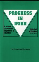 Progress in Irish: A Graded Course for Beginners and Revision by ...