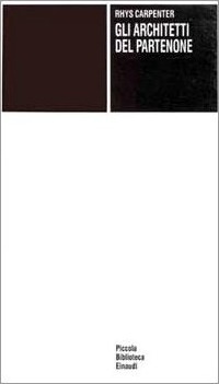 Gli architetti del Partenone by Rhys Carpenter | Goodreads