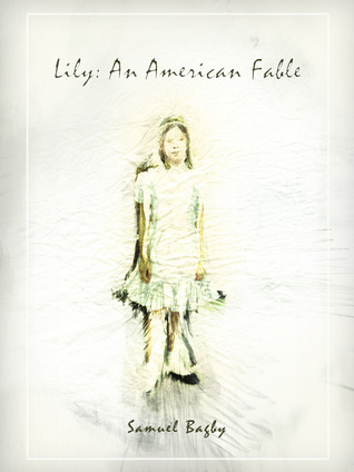 lily an american fable by Samuel Bagby | Goodreads