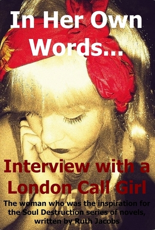 In Her Own Words... Interview with a London Call Girl by Ruth Jacobs ...