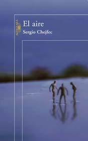 El aire by Sergio Chejfec | Goodreads