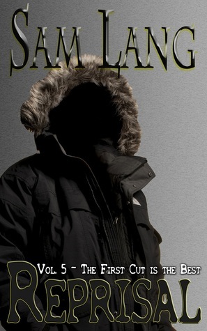 Reprisal - Volume 5- The First Cut Is The Best by Sam Lang | Goodreads
