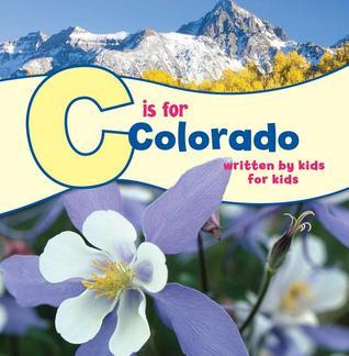 C Is for Colorado: Written by Kids for Kids by Boys & Girls Clubs ...
