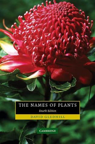 The Names of Plants by David Gledhill | Goodreads