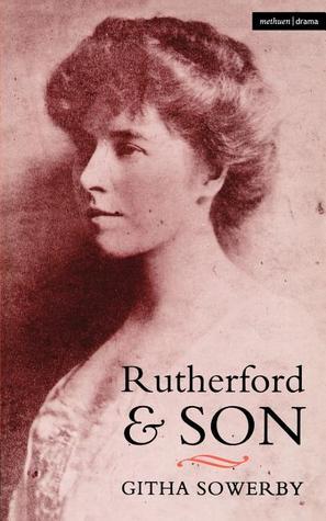Rutherford and Son (Methuen Theatre Classics) by Githa Sowerby | Goodreads