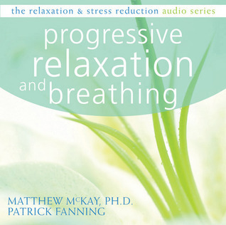 Progressive Relaxation by Patrick Fanning | Goodreads