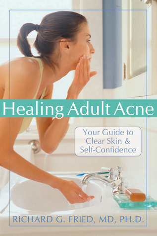 Healing Adult Acne: Your Guide to Clear Skin and Self-Confidence by ...