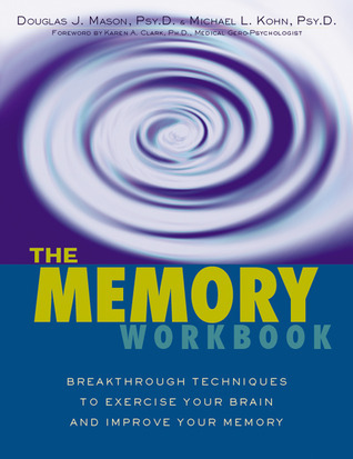 The Memory Workbook: Breakthrough Techniques to Exercise Your Brain and ...