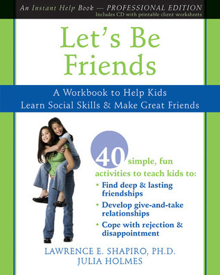Let's Be Friends: A Workbook to Help Kids Learn Social Skills and Make ...