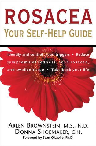 Rosacea: Your Self-Help Guide by Arlen Brownstein ND | Goodreads