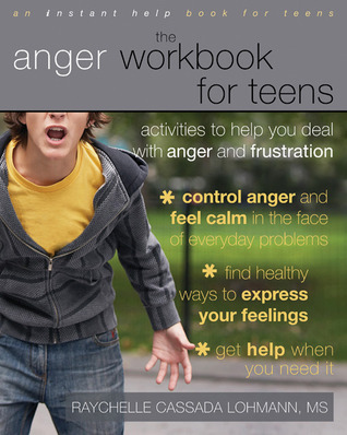 The Anger Workbook for Teens: Activities to Help You Deal with Anger ...