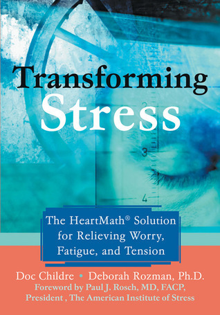 Transforming Stress: The Heartmath Solution for Relieving Worry ...