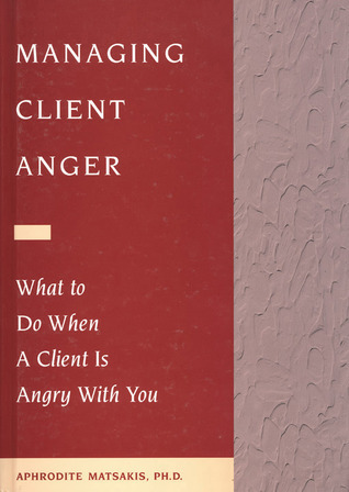 Managing Client Anger: What to Do When a Client is Angry with You by ...