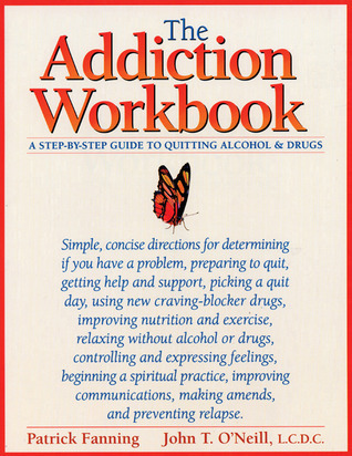 The Addiction Workbook: A Step-by-Step Guide for Quitting Alcohol and ...