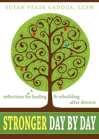 Stronger Day by Day: Reflections for Healing and Rebuilding After ...